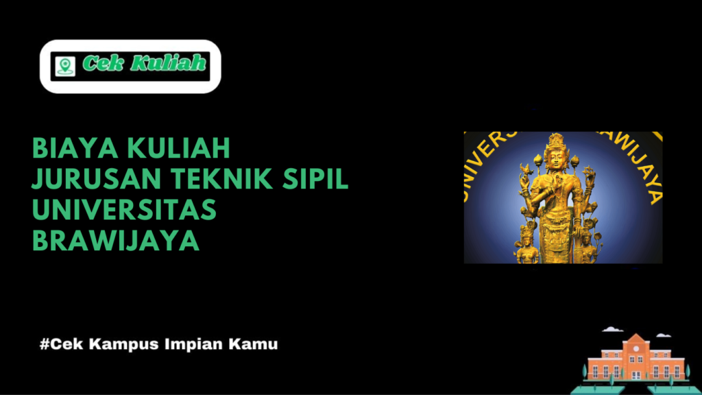 Ini Dia Biaya Kuliah Jurusan Teknik Sipil Universitas Brawijaya ...