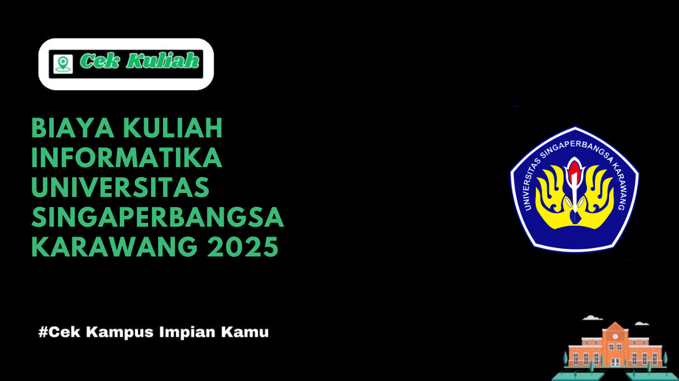Biaya Kuliah Informatika Universitas Singaperbangsa Karawang 2025 - CekKuliah.id
