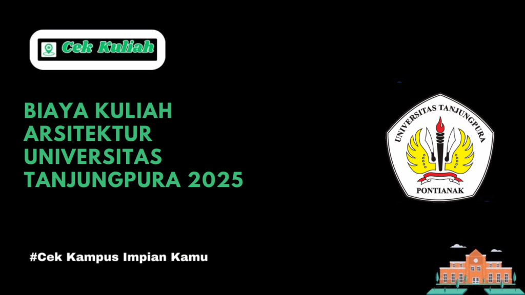 Biaya Kuliah Arsitektur Universitas Tanjungpura 2025 - CekKuliah.id