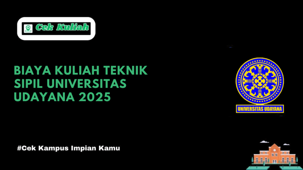 Biaya Kuliah Teknik Sipil Universitas Udayana 2025 - CekKuliah.id