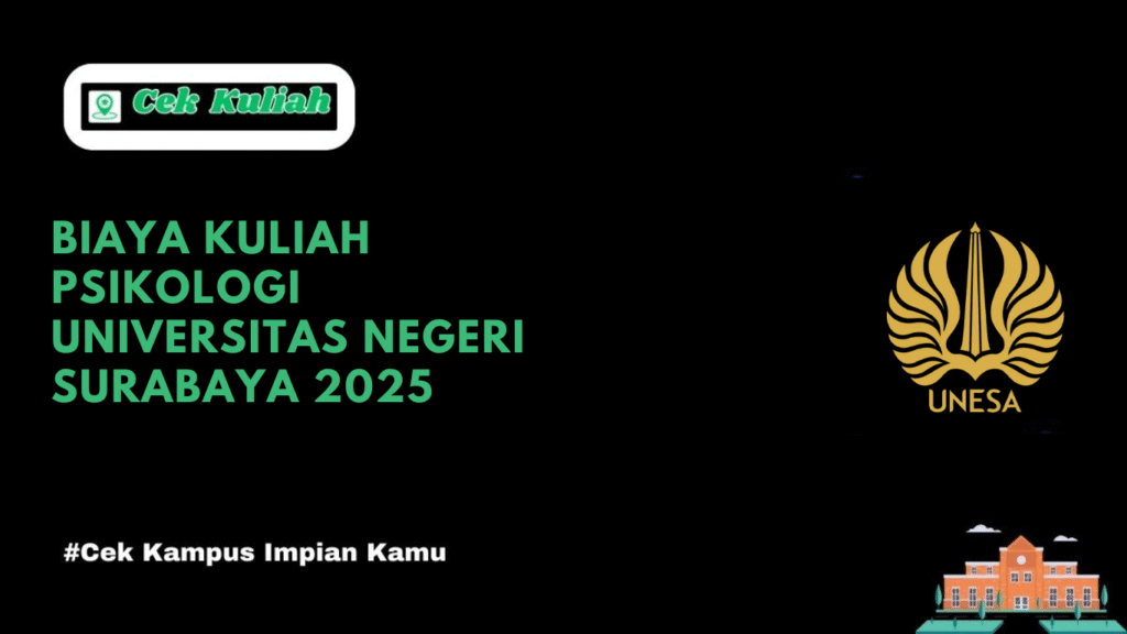 Biaya Kuliah Psikologi Universitas Negeri Surabaya 2025 - CekKuliah.id