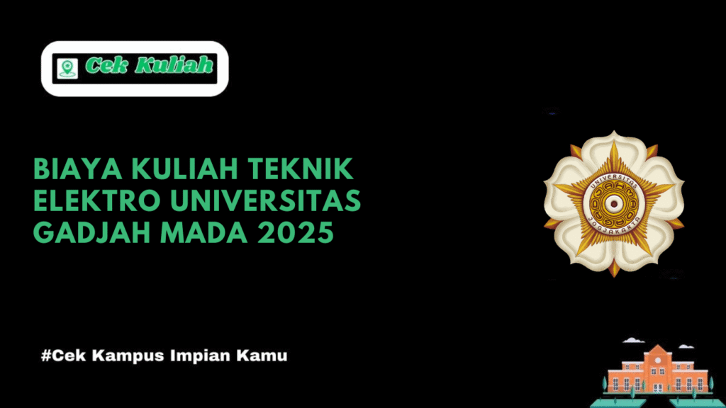 Biaya Kuliah Teknik Elektro Universitas Gadjah Mada 2025 - CekKuliah.id